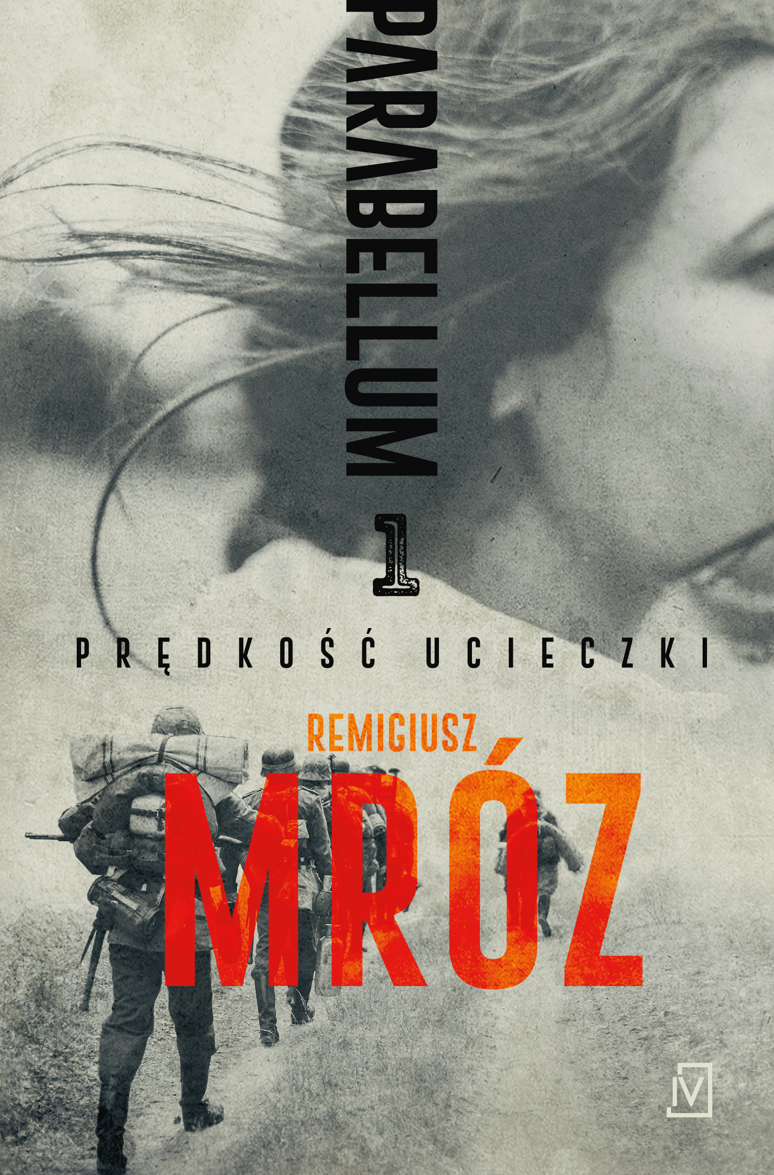 Parabellum. Prędkość ucieczki. TOM 1 - Remigiusz Mróz | Księgarnia ... Parabellum. Prędkość ucieczki. TOM 1 - Remigiusz Mróz | Księgarnia ...