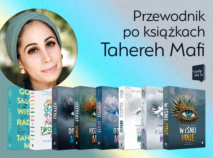 Krótki przewodnik po książkach Tahereh Mafi - Księgarnia Wydaje nam się