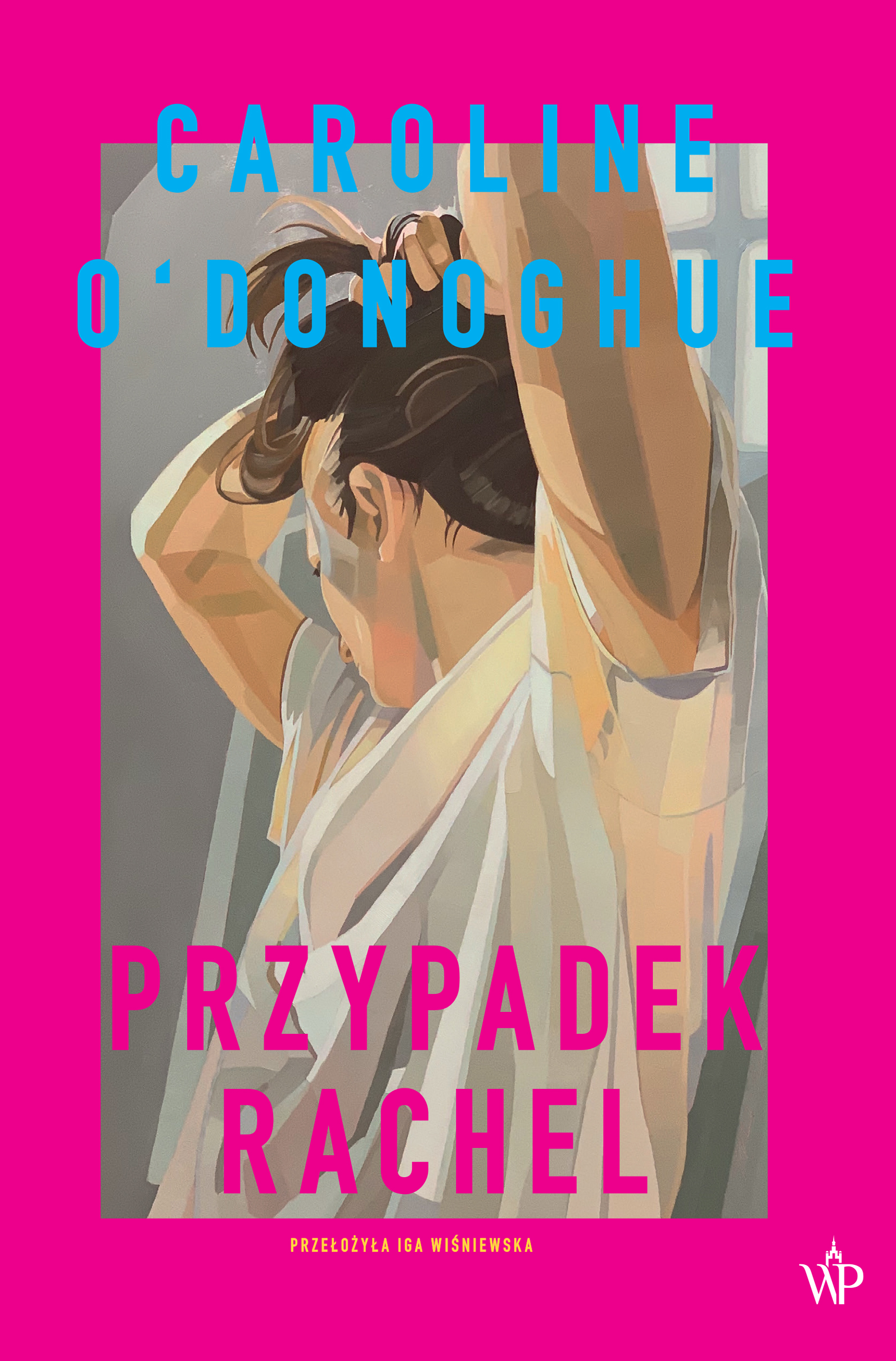 Przypadek Rachel - CAROLINE O'DONOGHUE | Księgarnia Wydaje nam się